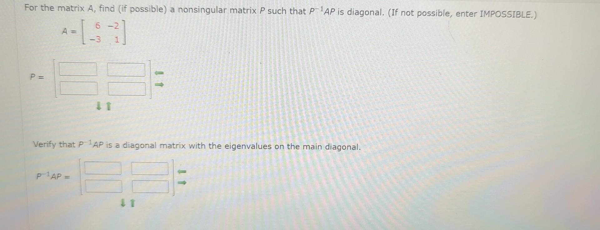 Solved For the matrix A, find (if possible) a nonsingular | Chegg.com
