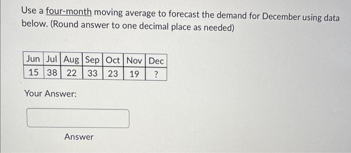 Solved Use a four-month moving average to forecast the | Chegg.com