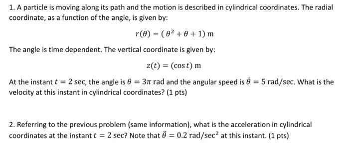 Solved 1. A particle is moving along its path and the motion | Chegg.com