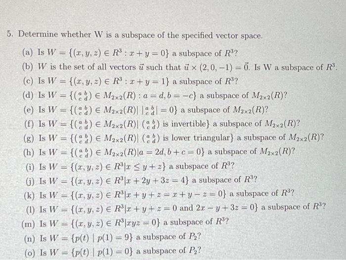 Solved 5. Determine whether W is a subspace of the specified | Chegg.com
