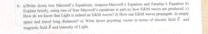Solved 6- a)Write down two Maxwell's Equations; | Chegg.com