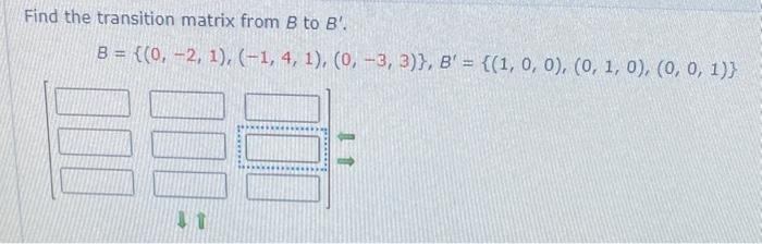 Solved Find the transition matrix from B to B′. | Chegg.com