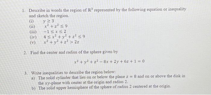 Solved 1. Describe in words the region of R3 represented by | Chegg.com