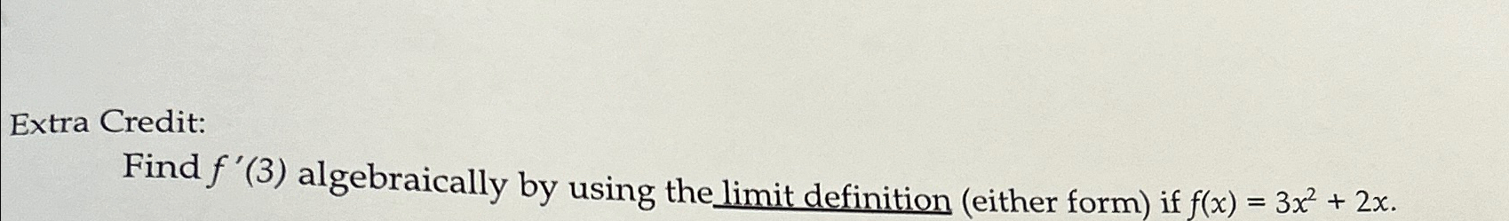 Solved Extra Credit:Find f'(3) ﻿algebraically by using the | Chegg.com
