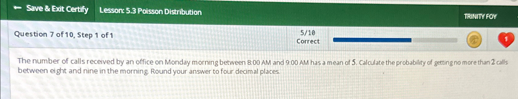 Solved Save & Exit CertifyLesson: 5,3 ﻿Poisson | Chegg.com