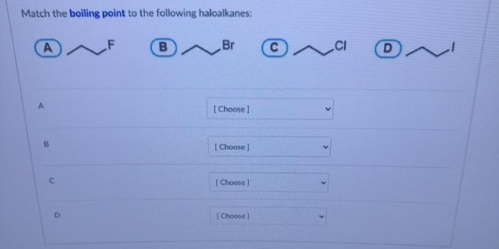 Solved Match the boiling point to the following haloalkanes: | Chegg.com