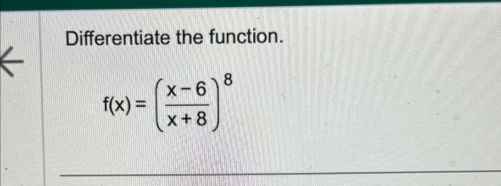 Solved Differentiate the function.f(x)=(x-6x+8)8 | Chegg.com