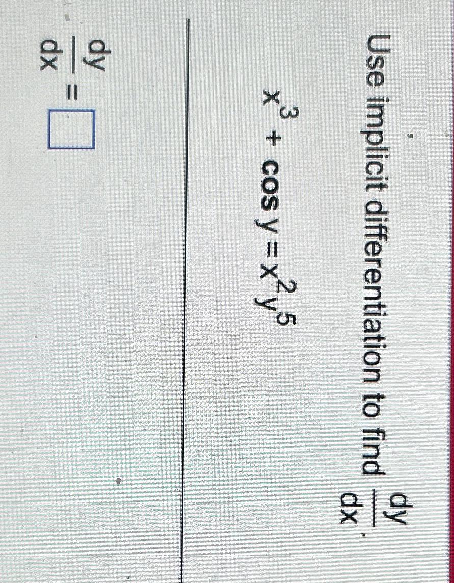 Solved Use implicit differentiation to find | Chegg.com