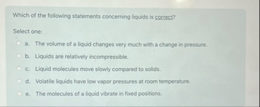 Which of the following statements concerning liquids | Chegg.com