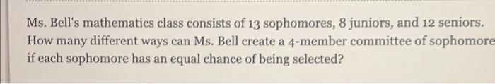 Solved Ms. Bell's mathematics class consists of 13 | Chegg.com