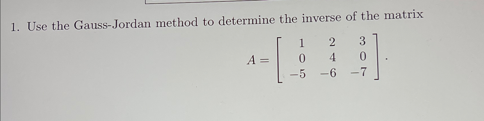 Solved Use the Gauss-Jordan method to determine the inverse | Chegg.com