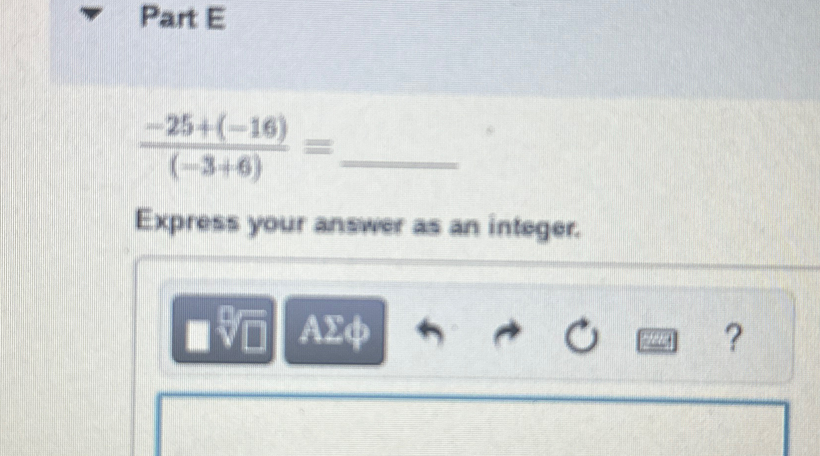 Solved Part E-25+(-16)(-3+6)=Express your answer as an | Chegg.com