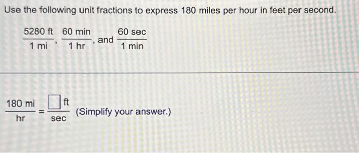 Solved Use the following unit fractions to express 180 miles | Chegg.com