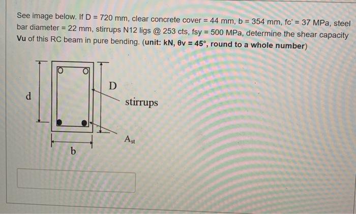 Solved See image below. If D = 720 mm, clear concrete cover | Chegg.com