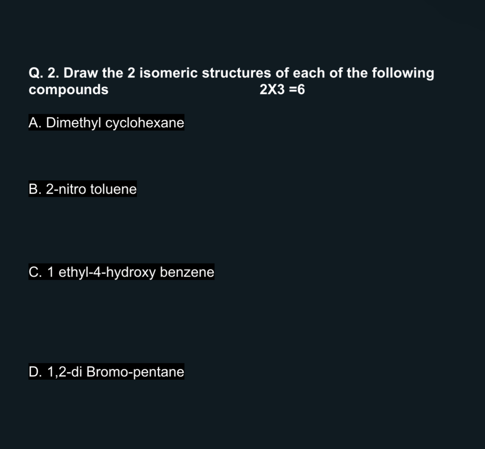 Solved Q. 2. ﻿Draw the 2 ﻿isomeric structures of each of the | Chegg.com