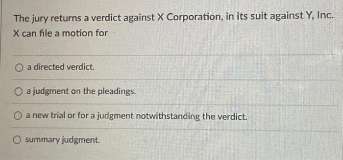 The jury returns a verdict against X Corporation, in | Chegg.com