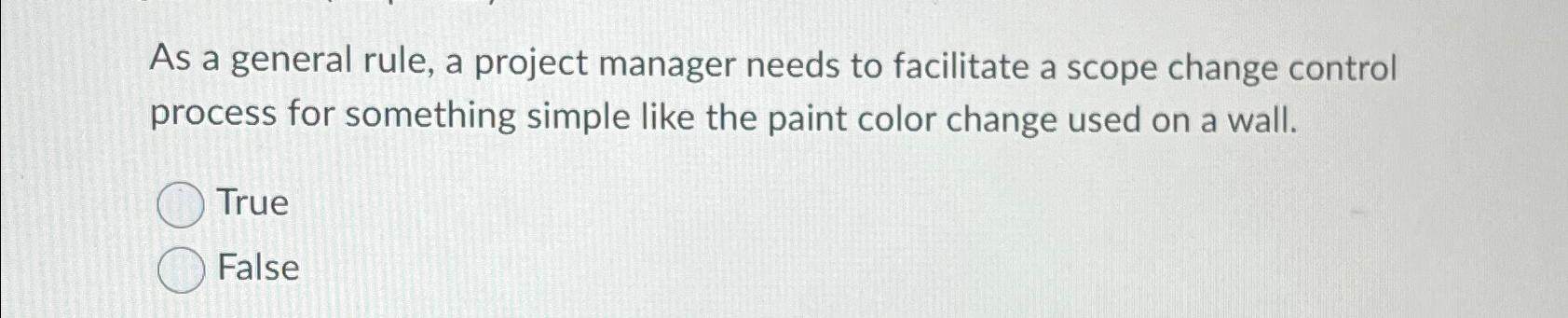 Solved As a general rule, a project manager needs to | Chegg.com