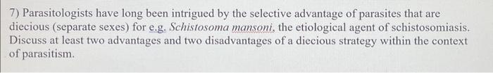 Solved 7) Parasitologists have long been intrigued by the | Chegg.com
