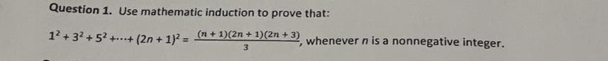 Solved Question 1. Use mathematic induction to prove that: | Chegg.com
