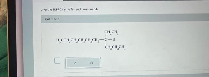 Solved Give the IUPAC name for each compound. Part 1 of | Chegg.com