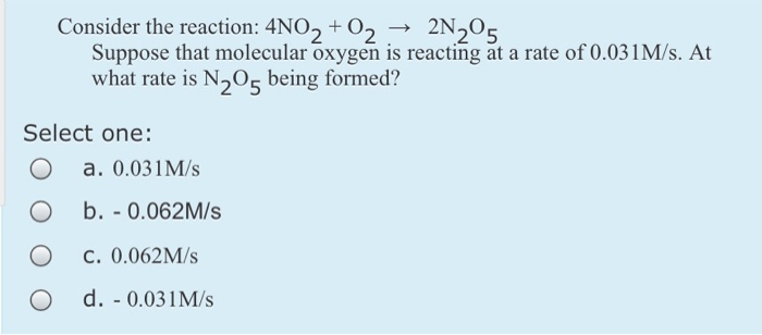 Solved Consider the reaction: 4NO2 + O2 2N205 Suppose that | Chegg.com