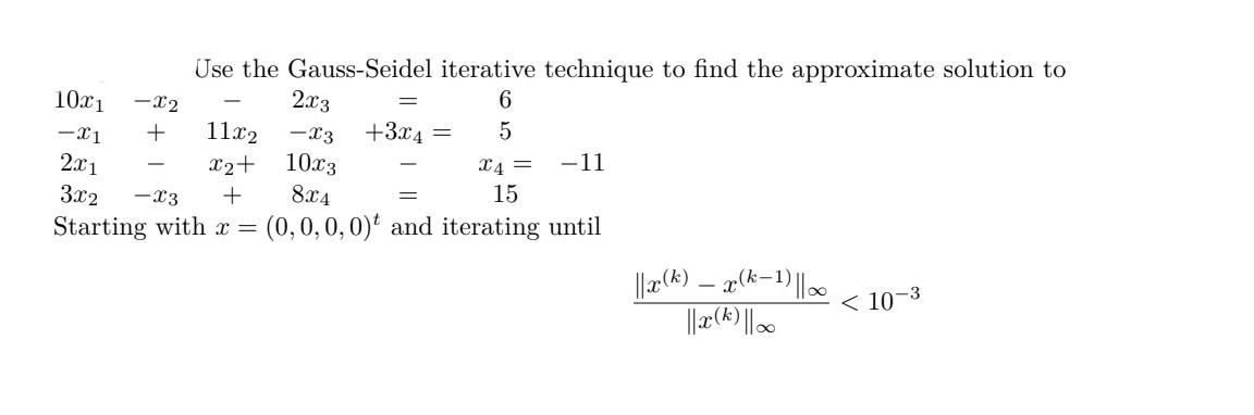 Solved Use the Gauss-Seidel iterative technique to find the | Chegg.com