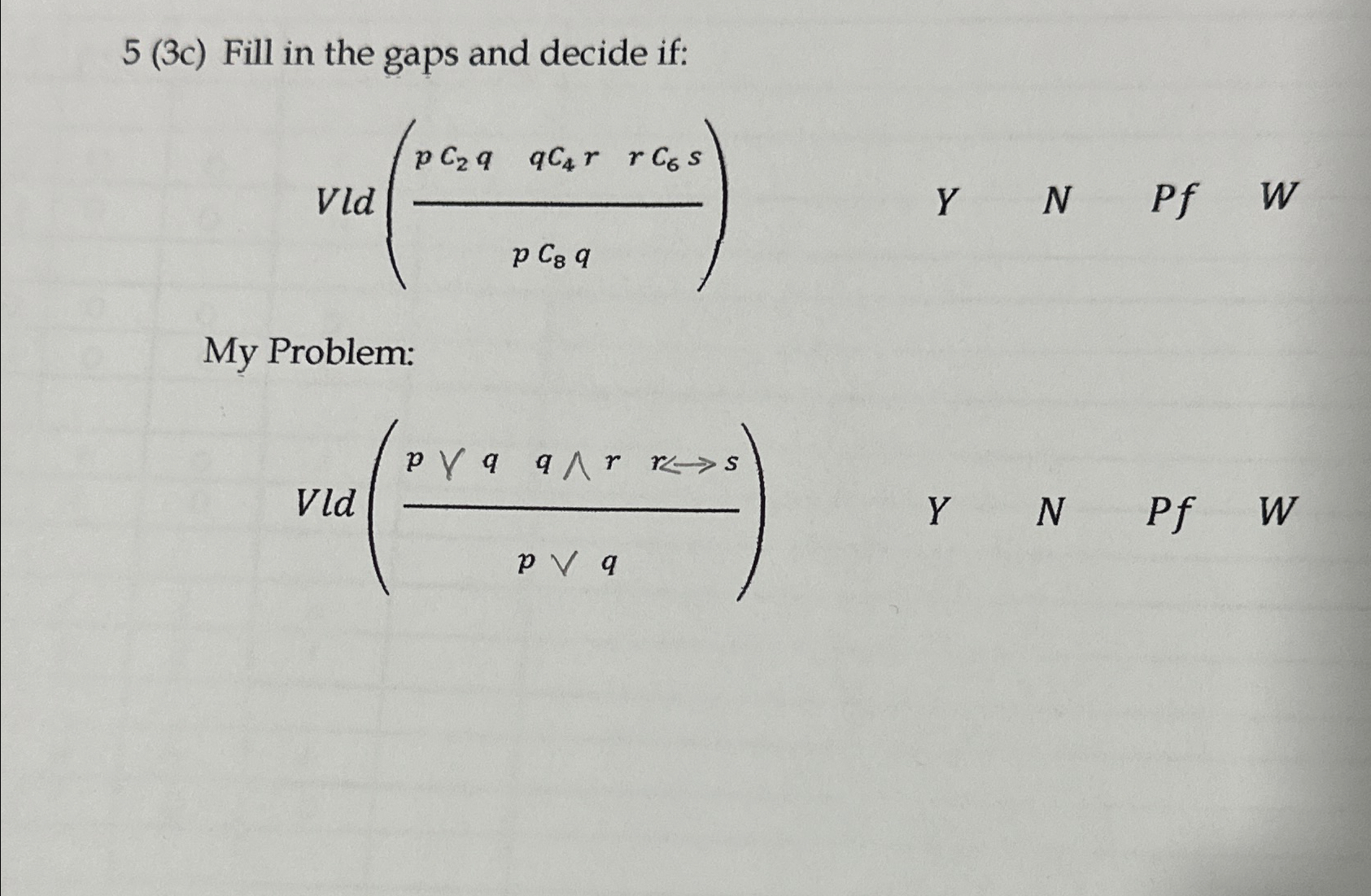 Solved 5 (3c) ﻿Fill in the gaps and decide if:Y,N,PfWMy | Chegg.com