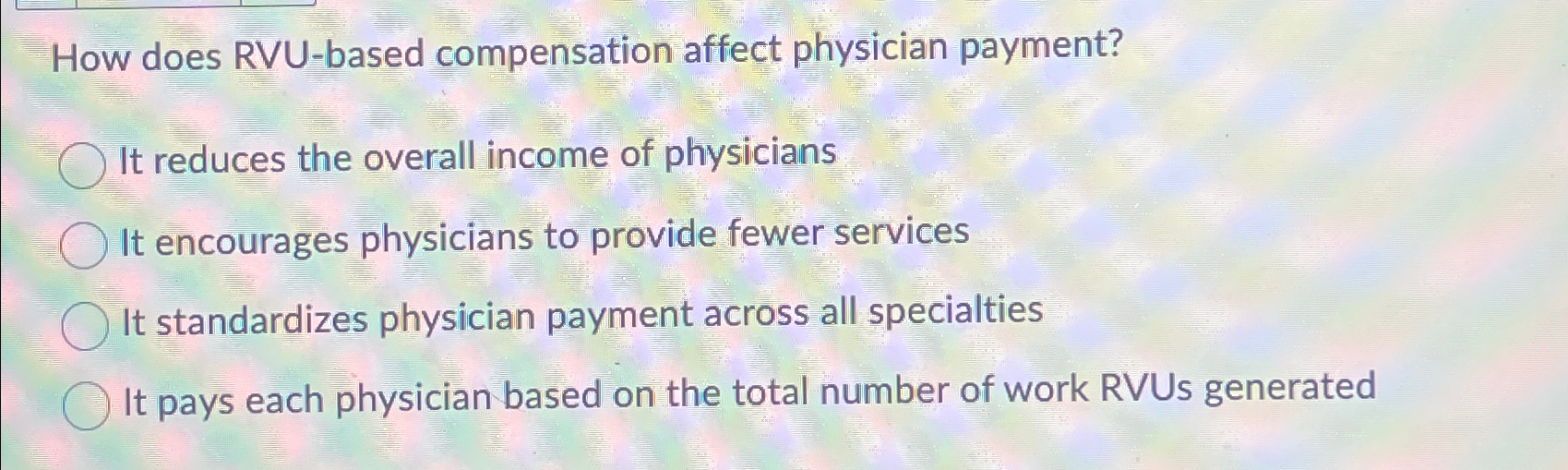 Solved How does RVU-based compensation affect physician | Chegg.com