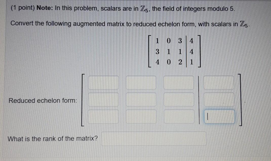 Solved (1 point) Note: In this problem, scalars are in Z5, | Chegg.com