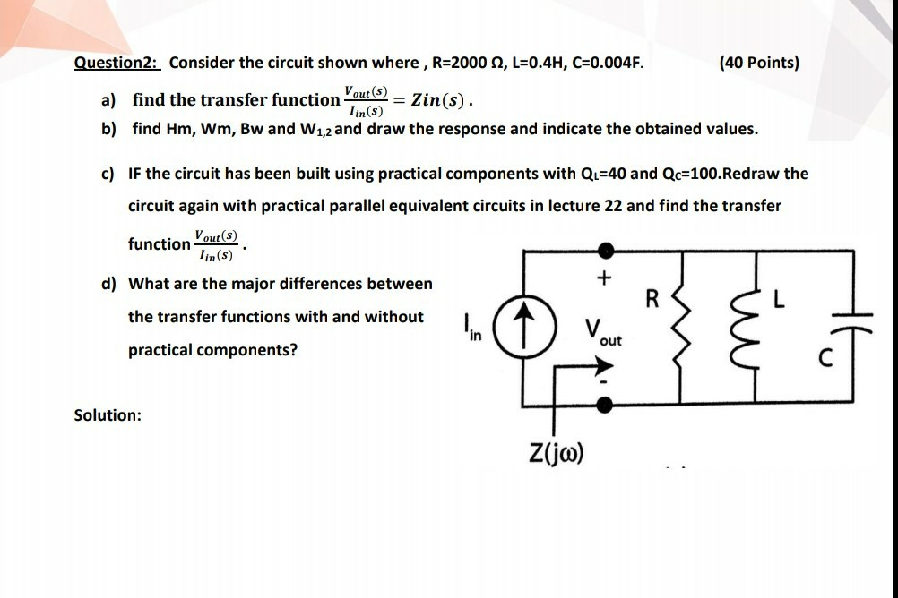 Solved Question2: Consider the circuit shown where , R=2000 | Chegg.com Solved Question2: Consider the circuit shown where , R=2000 | Chegg.com