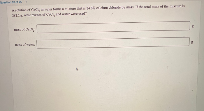 Solved Question IU OT 25 A solution of CaCl, in water forms | Chegg.com