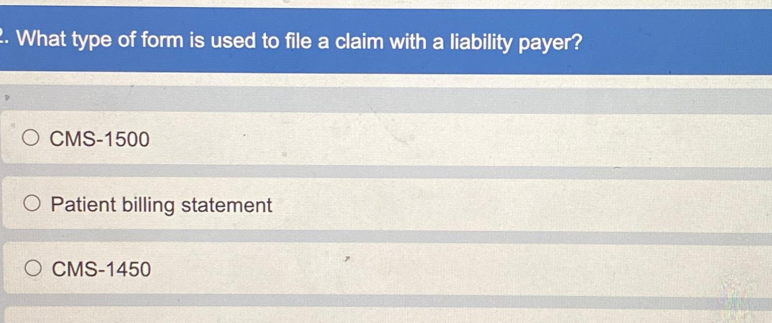 Solved What type of form is used to file a claim with a | Chegg.com