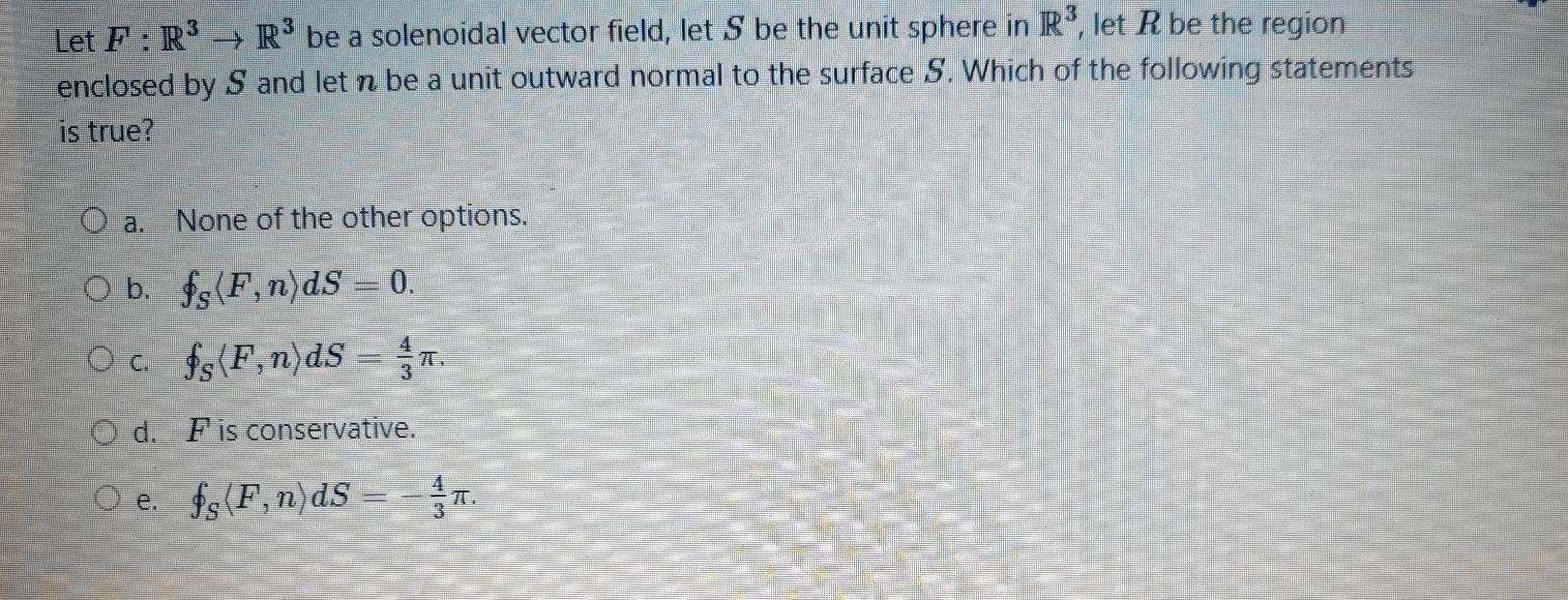 Solved Let F: R3 R3 be a solenoidal vector field, let S be | Chegg.com