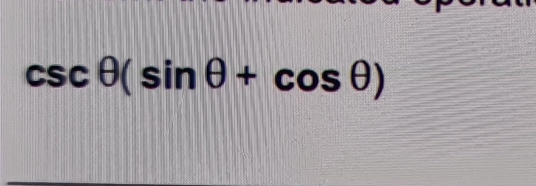 Solved cscθ(sinθ+cosθ) | Chegg.com