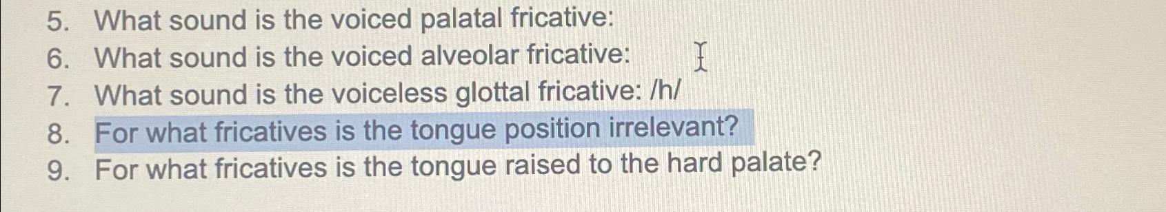 Solved What sound is the voiced palatal fricative:What sound | Chegg.com