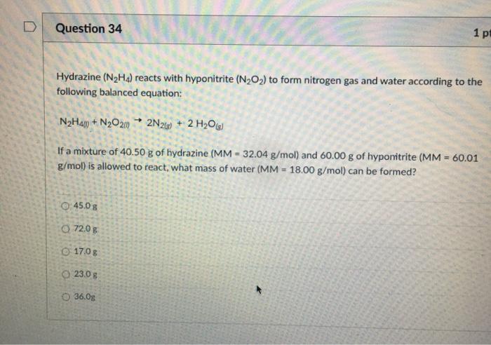 Solved Question 34 1 pt Hydrazine (NH4) reacts with | Chegg.com