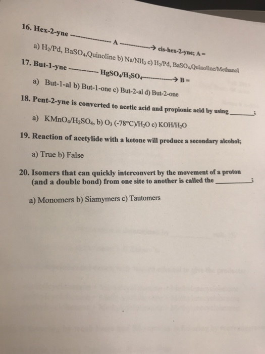 Solved 16. Нех-2-yne cis-hex-2-yne; A= a) H2/Pd, | Chegg.com