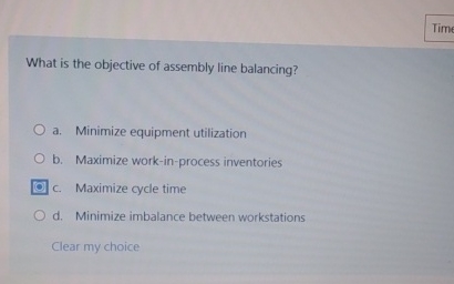 Solved What is the objective of assembly line balancing?a. | Chegg.com