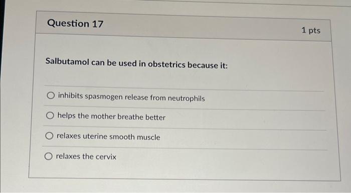 Solved Question 17 Salbutamol can be used in obstetrics | Chegg.com