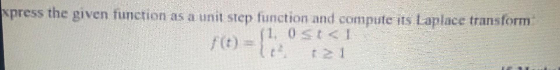 Solved xpress the given function as a unit step function and | Chegg.com
