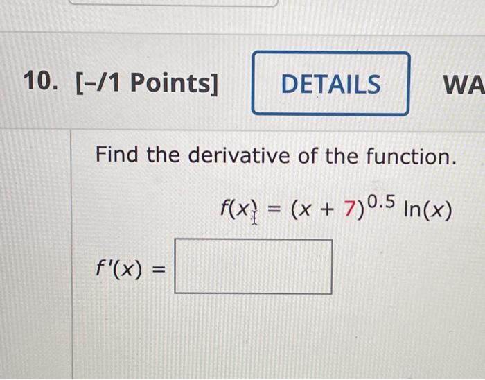 Solved 10. [-/1 Points] Find the derivative of the function. | Chegg.com