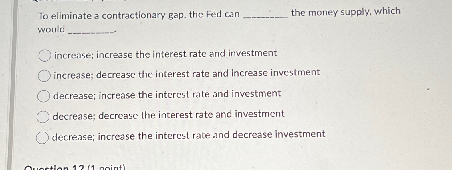 Solved To eliminate a contractionary gap, the Fed can ﻿the | Chegg.com