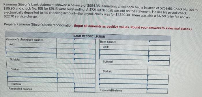 Solved Kameron Gibson's bank statement showed a balance of | Chegg.com