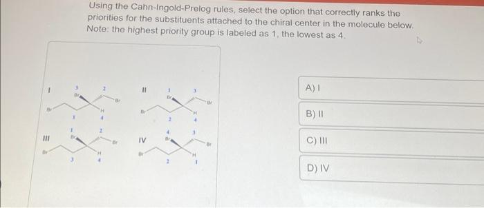 Solved Using the Cahn-Ingold-Prelog rules, select the option | Chegg.com