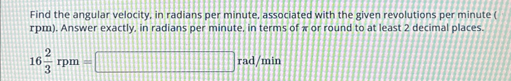 Solved Find the angular velocity, in radians per minute, | Chegg.com