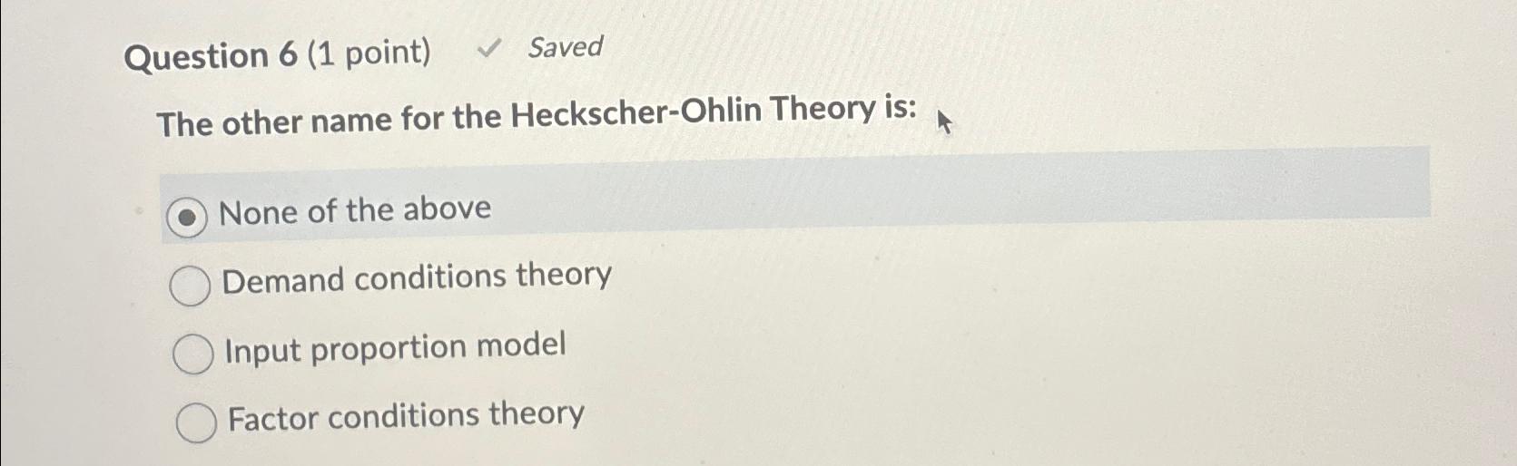 Solved Question 6 (1 ﻿point) ﻿SavedThe other name for the | Chegg.com