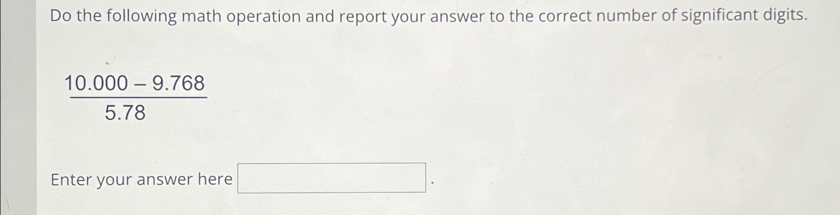 Solved Do the following math operation and report your | Chegg.com
