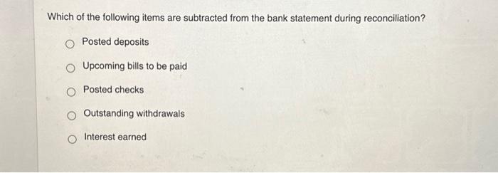 Which of the following items are subtracted from the | Chegg.com