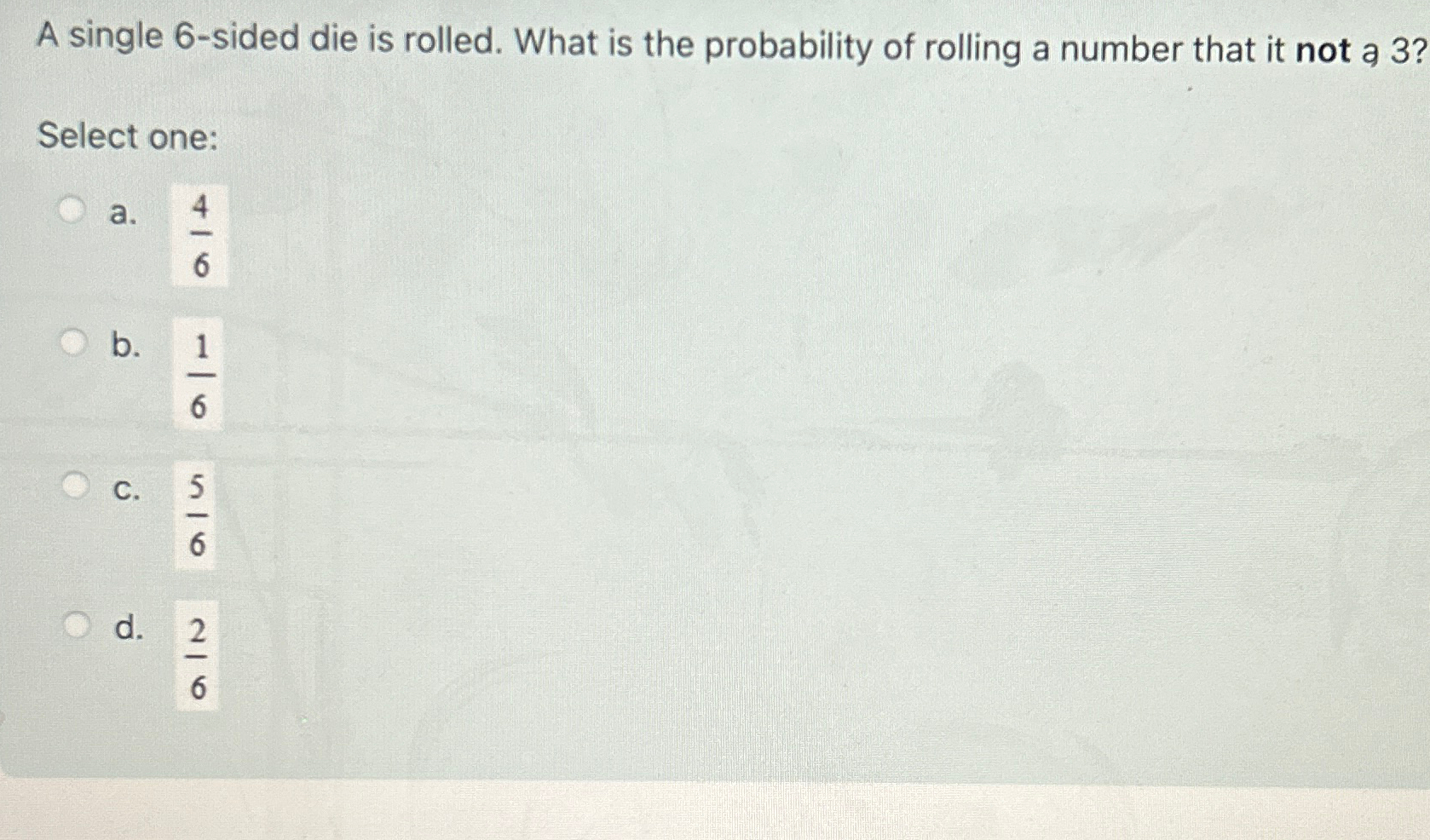 Solved A single 6 -sided die is rolled. What is the | Chegg.com