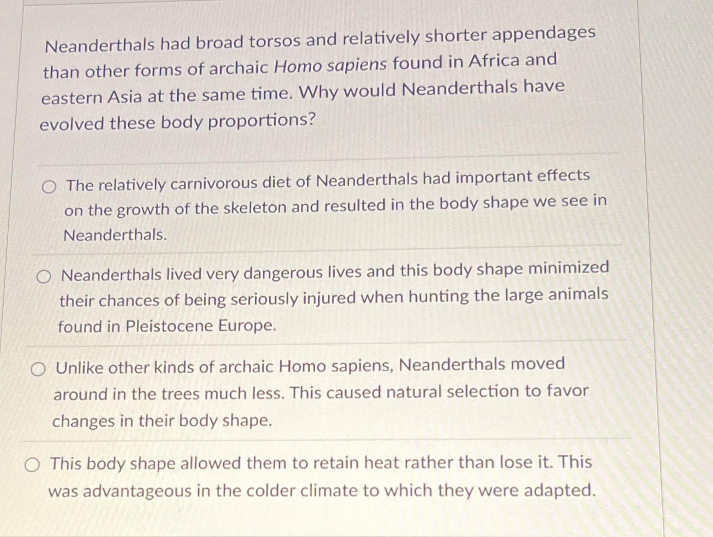 Solved Neanderthals had broad torsos and relatively shorter | Chegg.com